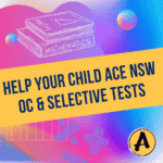 How to Help Your Child Ace NSW OC & Selective Tests - Aussie Math Tutor NSW